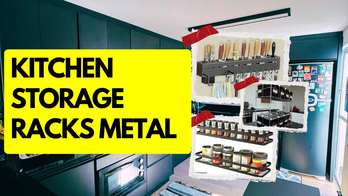 Kitchen Storage Racks Metal | मजबूत और टिकाऊ मेटल किचन ऑर्गनाइज़र रैक्स
